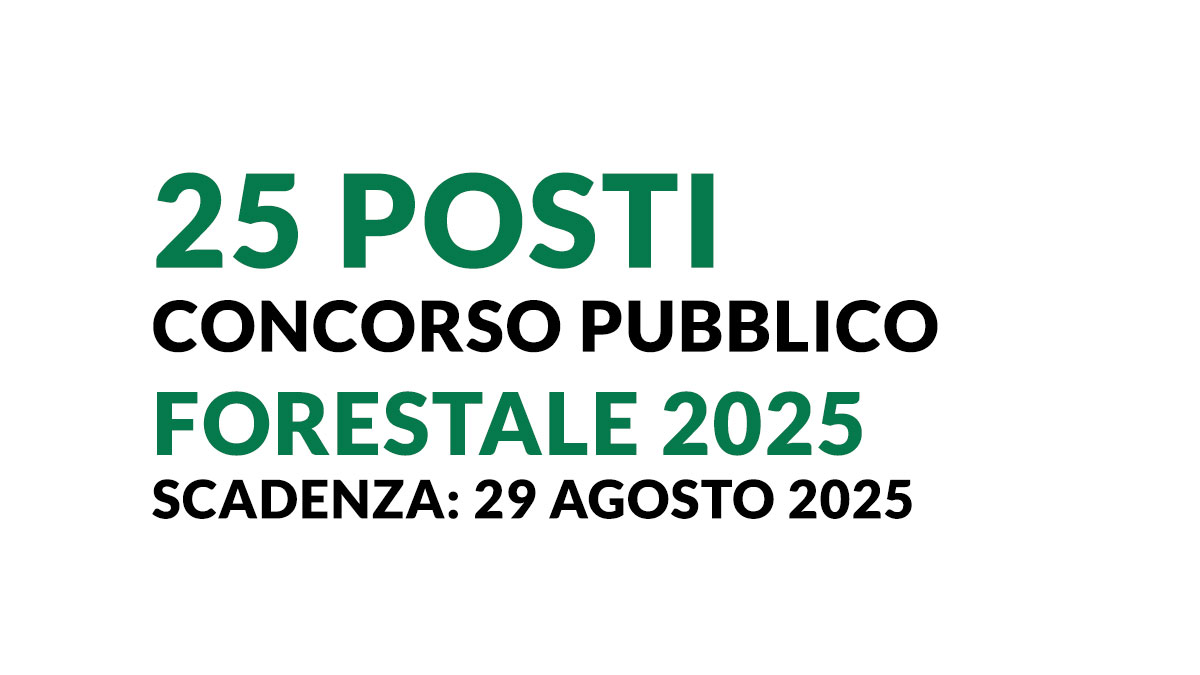 25 posti CONCORSO PUBBLICO FORESTALE 2025 bando per Sovrintendenti con ...