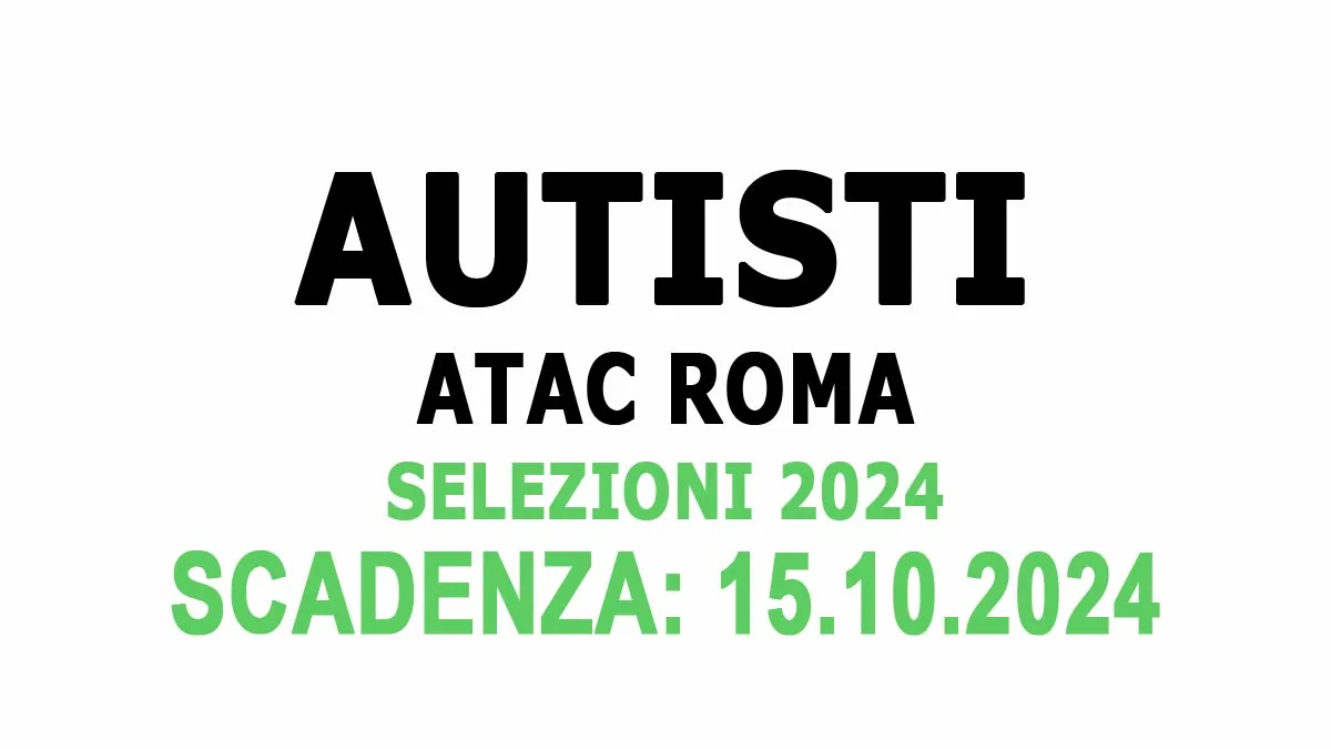 AUTISTI NUOVA SELEZIONE ATAC ROMA LAVORO OPERATORI DI ESERCIZIO 2024 ...
