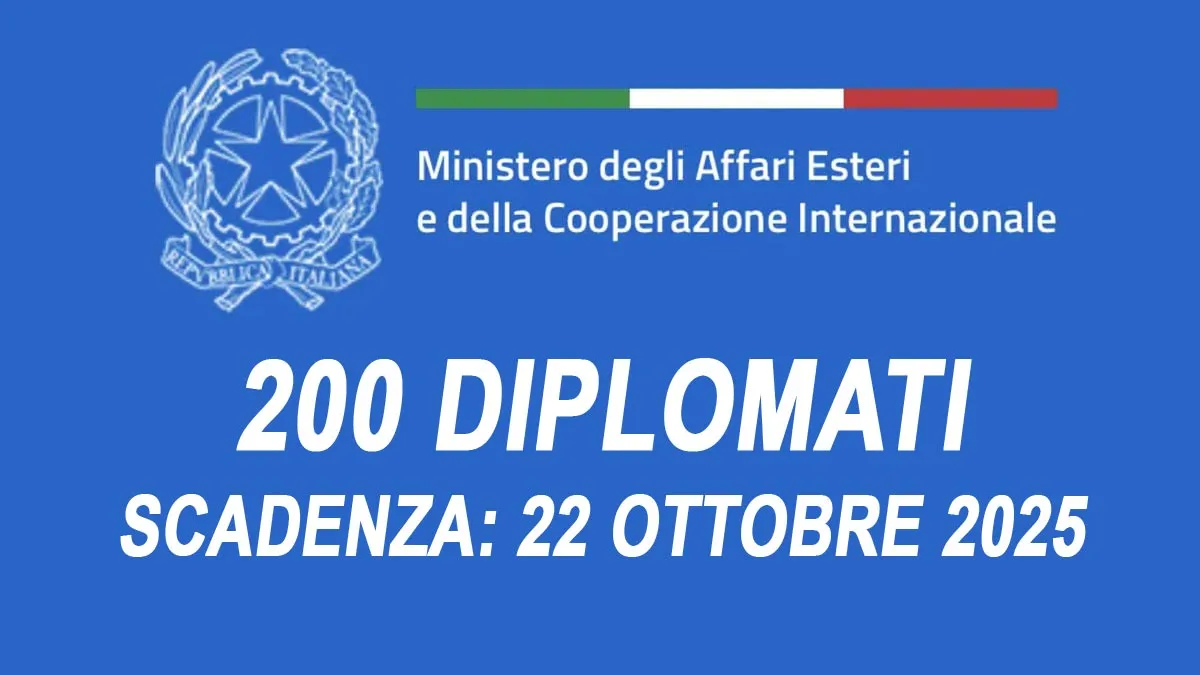 200 DIPLOMATI CONCORSO PUBBLICO MINISTERO DEGLI AFFARI ESTERI (MAECI) A TEMPO INDETERMINATO ...